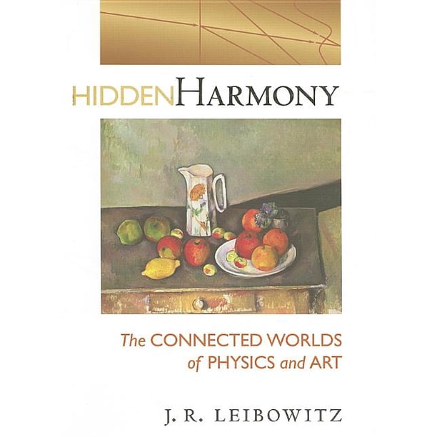 Hidden Harmony : The Connected Worlds of Physics and Art - Walmart ...