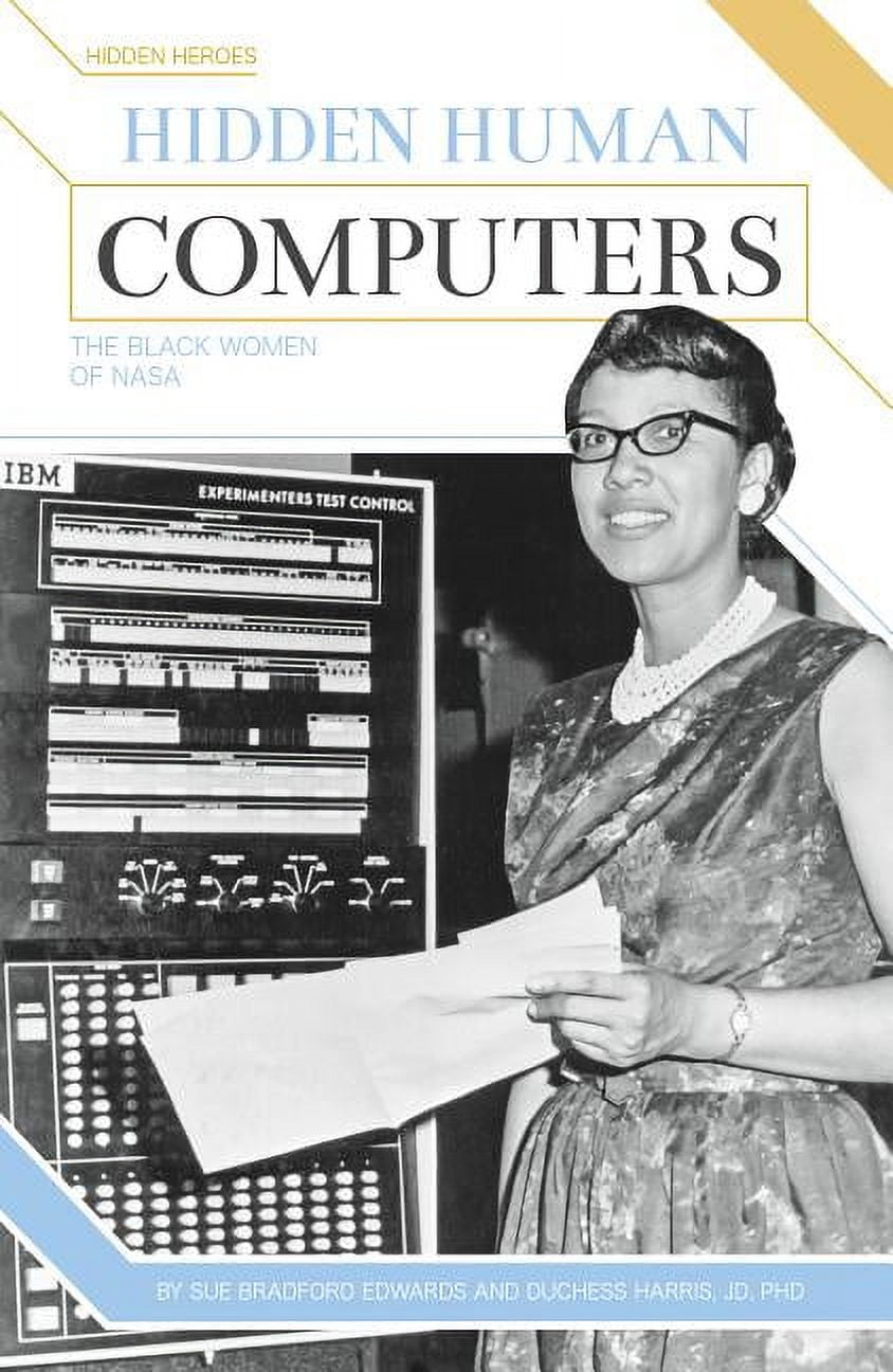 Hidden Heroes Hidden Human Computers: The Black Women of NASA: The ...