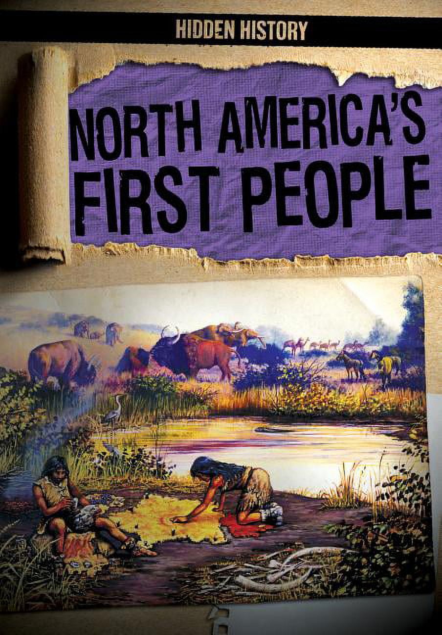 Hidden History: North America's First People (Paperback) - Walmart.com