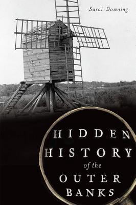 Hidden History of the Outer Banks -- Sarah Downing - Walmart.com