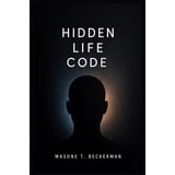 Hidden Life Code: Understanding the Invisible Forces That Shape Who You ...
