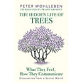 Pre-Owned The Hidden Life of Trees: What They Feel, How They ...