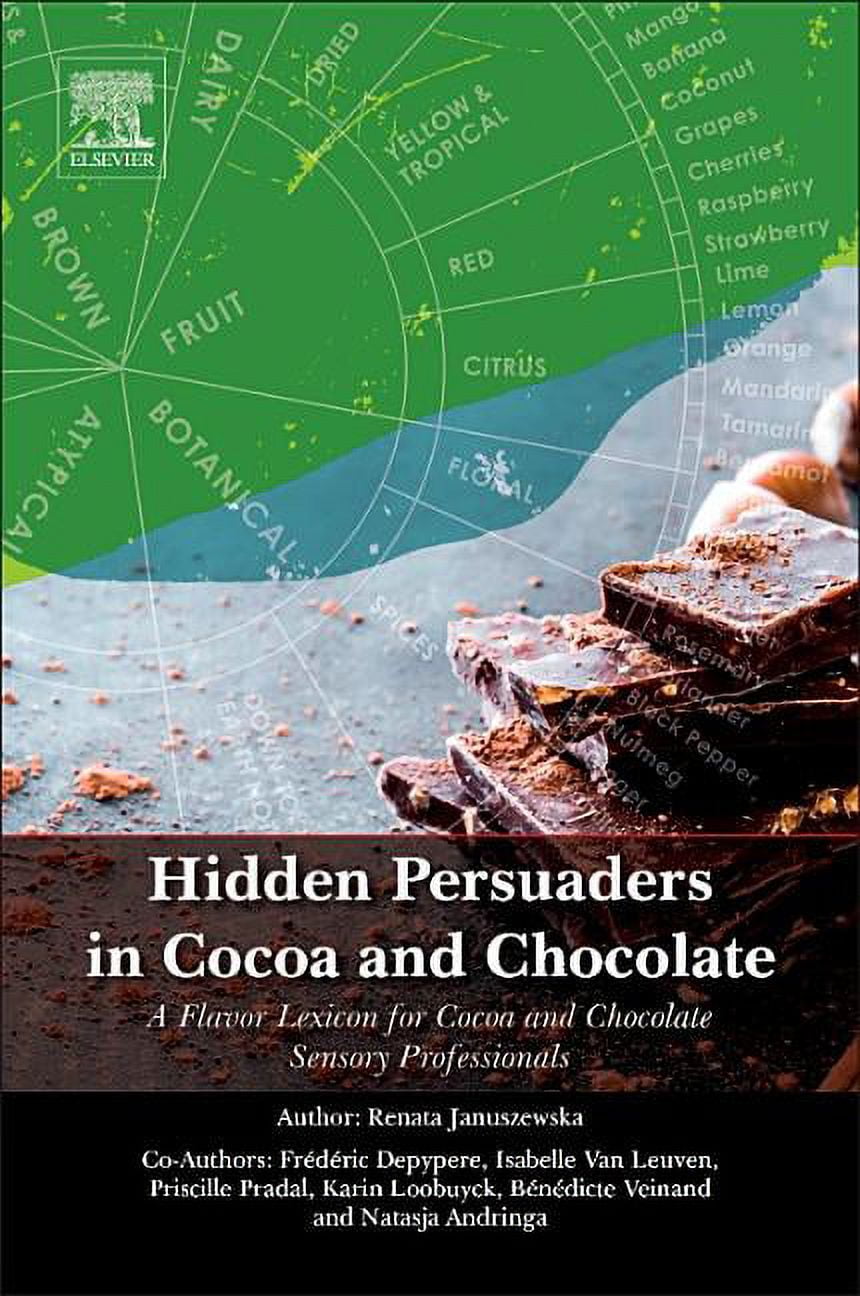 Hidden Persuaders in Cocoa and Chocolate: A Flavor Lexicon for Cocoa ...