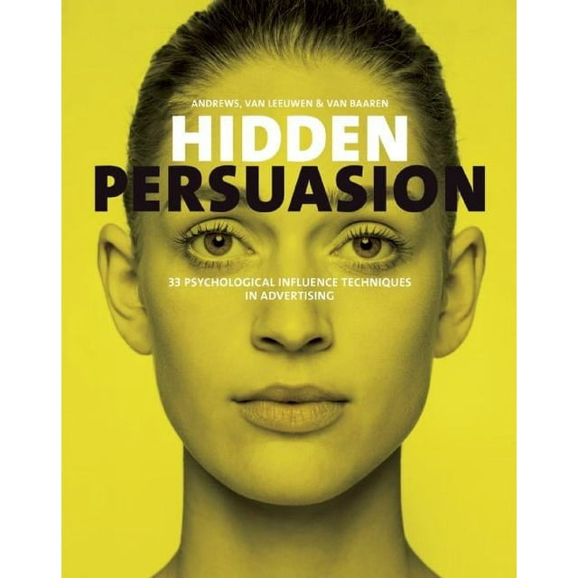 Hidden Persuasion: 33 Psychological Influences Techniques in ...