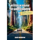 Hidden Places Mystery Adventures Mystery in Sequoia: The Silent Giants ...