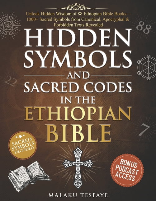 Hidden Symbols and Sacred Codes in the Ethiopian Bible: Unlock Hidden ...