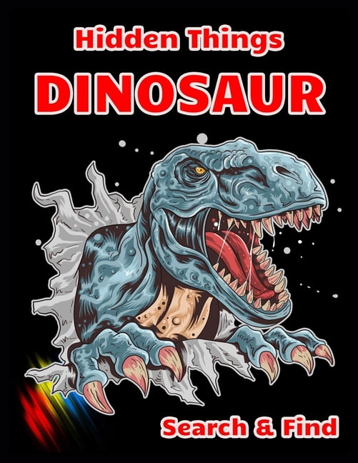Hidden Things DINOSAUR Search & Find: dinosaur hidden pictures ...