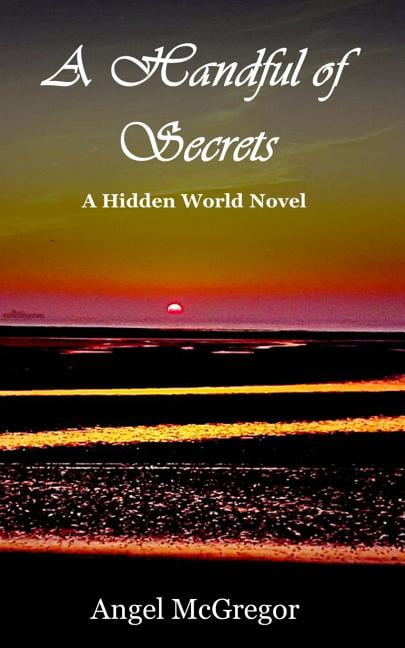 Hidden World Novels: A Handful of Secrets : A Hidden World Novel ...