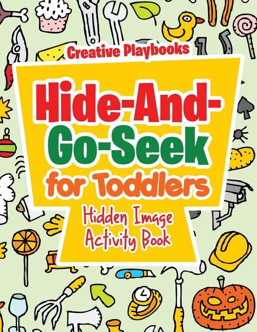 Hide-And-Go-Seek for Toddlers Hidden Image Activity Book, (Paperback ...