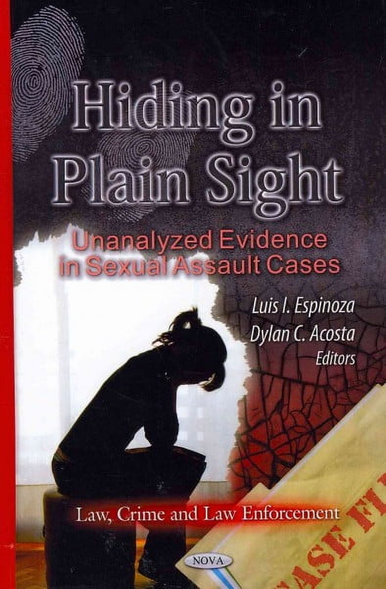 Hiding in Plain Sight : Unanalyzed Evidence in Sexual Assault Cases - Walmart.com