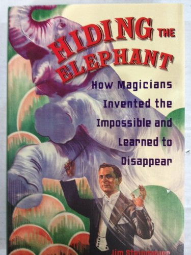 Pre-Owned Hiding the Elephant - How magicians invented the impossible ...