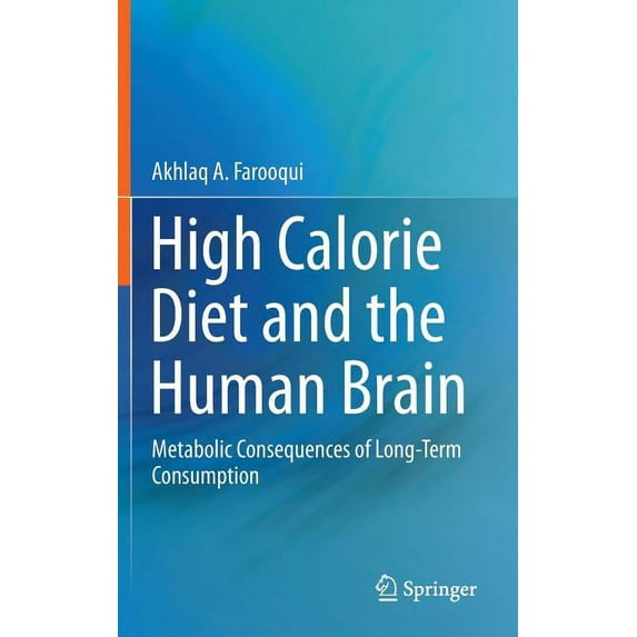 High Calorie Diet and the Human Brain: Metabolic Consequences of Long ...