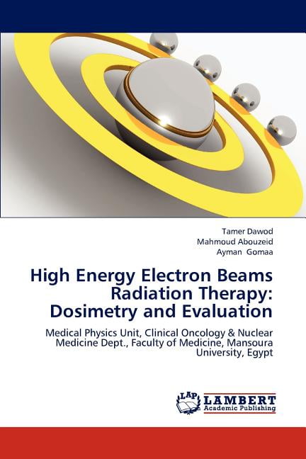 High Energy Electron Beams Radiation Therapy: Dosimetry and Evaluation ...