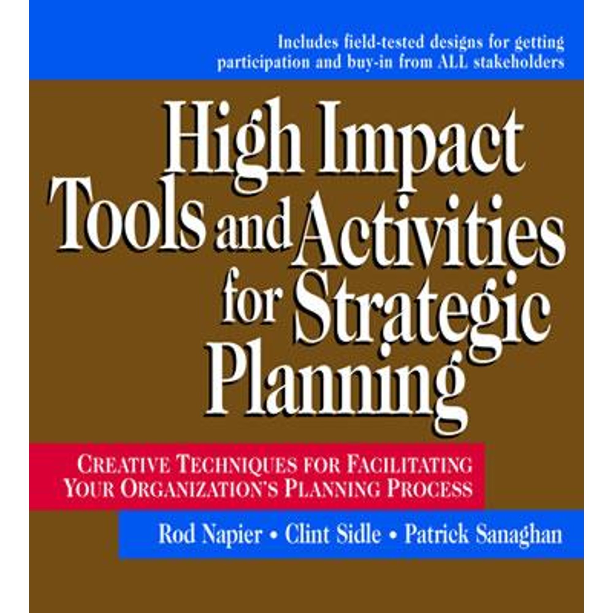 Pre-Owned High Impact Tools and Activities for Strategic Planning: Creative Techniques for ...