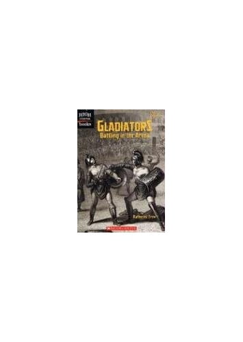 Pre-Owned Gladiators: Battling in the Arena (Way of the Warrior ...