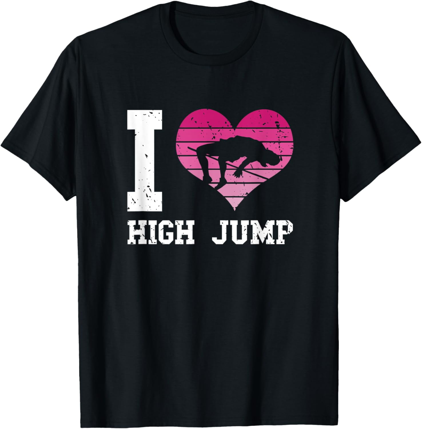 High Jump I Love Heart High Jump Athlete High Jumping T-Shirtmen and ...