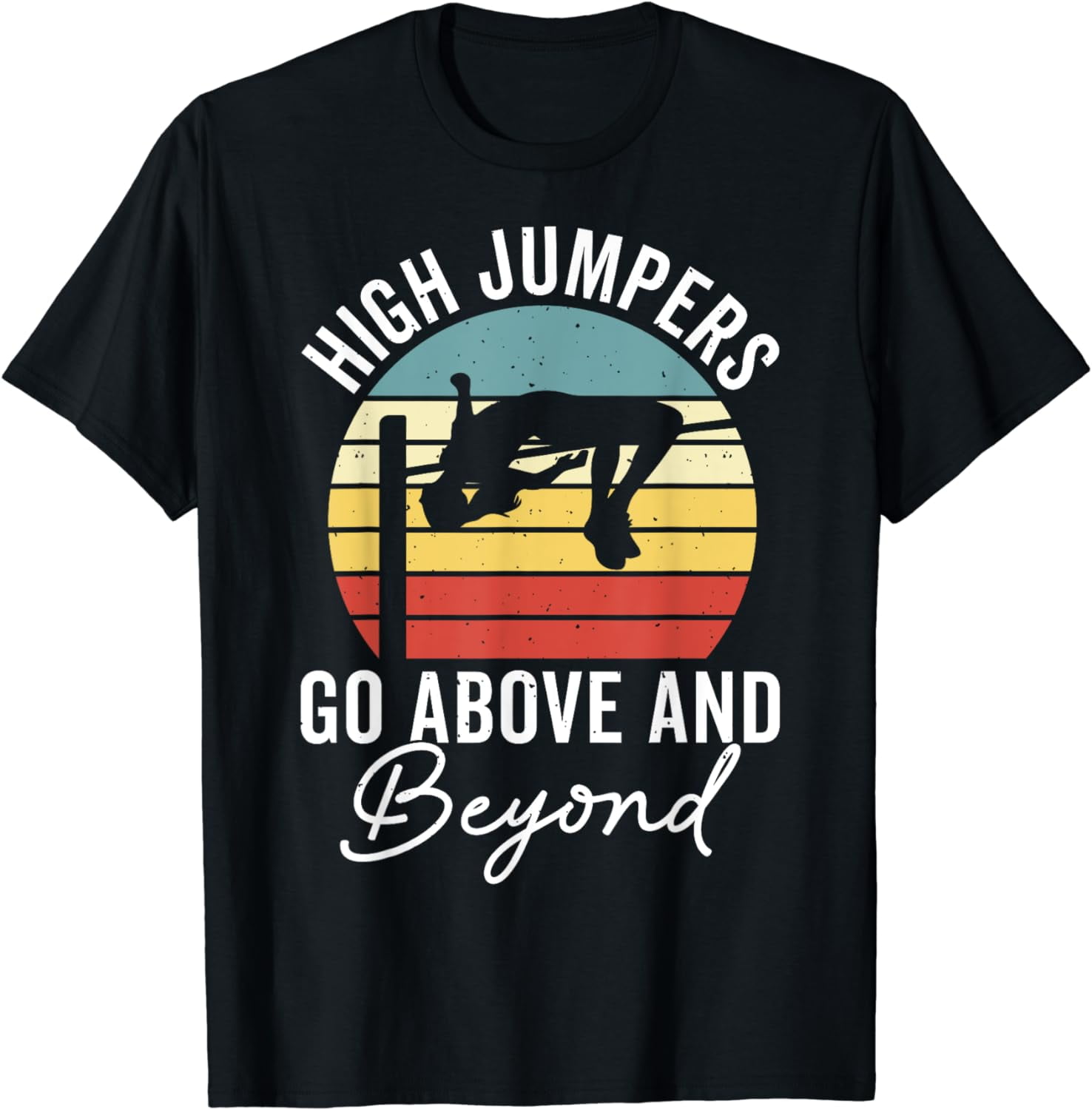High Jumpers go Above and Beyond High Jump High Jumping T-Shirt ...