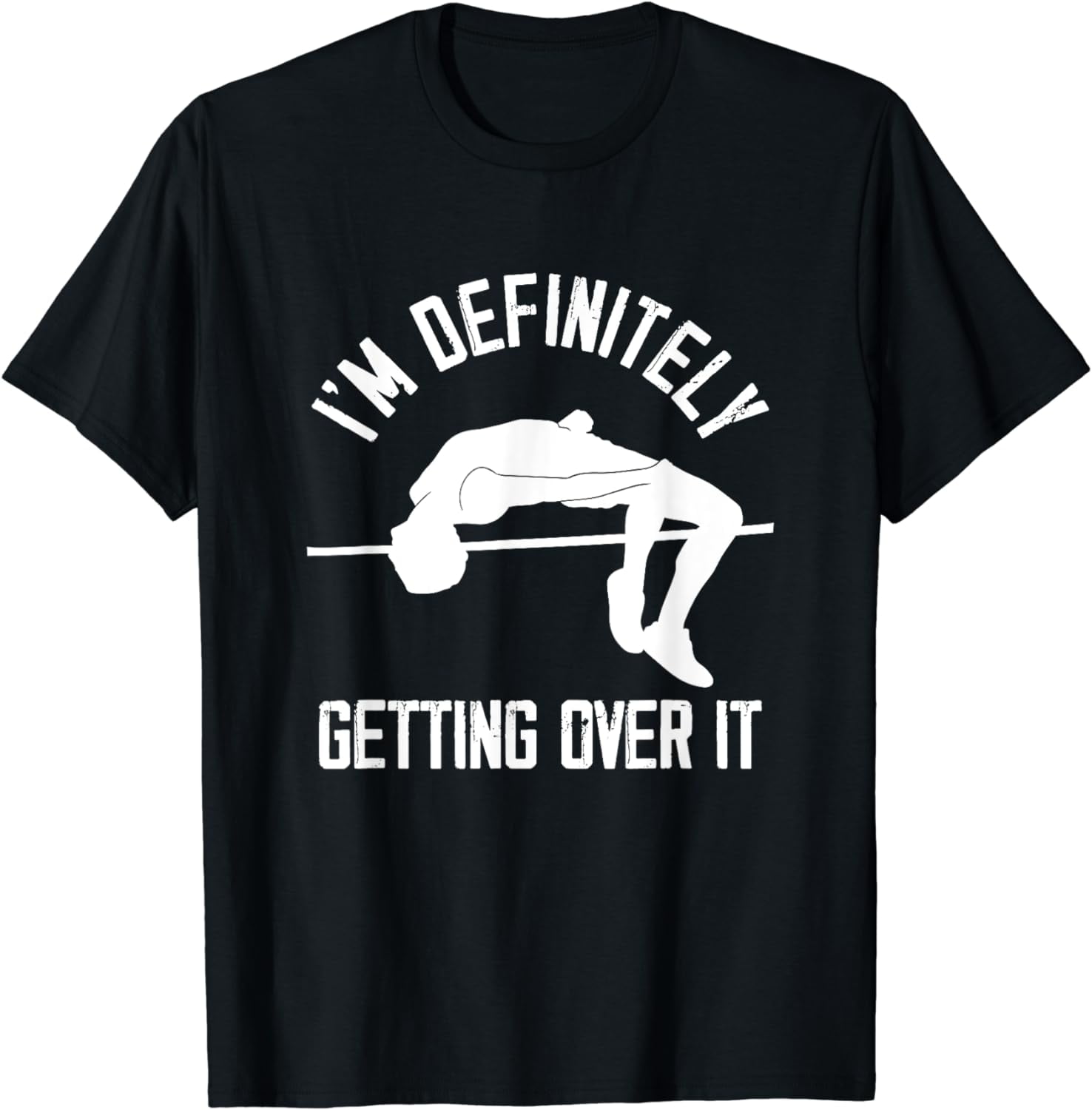 High Jumping Getting Over It Track And Field Funny High Jump T-Shirt ...