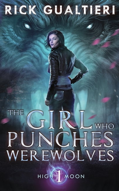 High Moon The Girl Who Punches Werewolves, Book 1, (Paperback ...