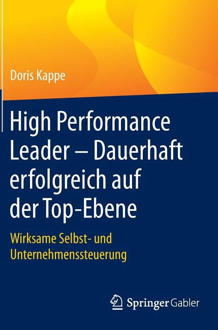 High Performance Leader - Dauerhaft Erfolgreich Auf Der Top-Ebene ...