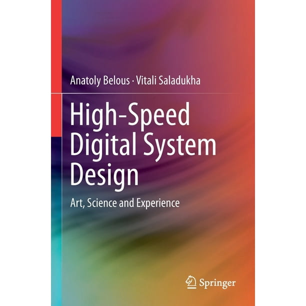 High-Speed Digital System Design: Art, Science and Experience ...