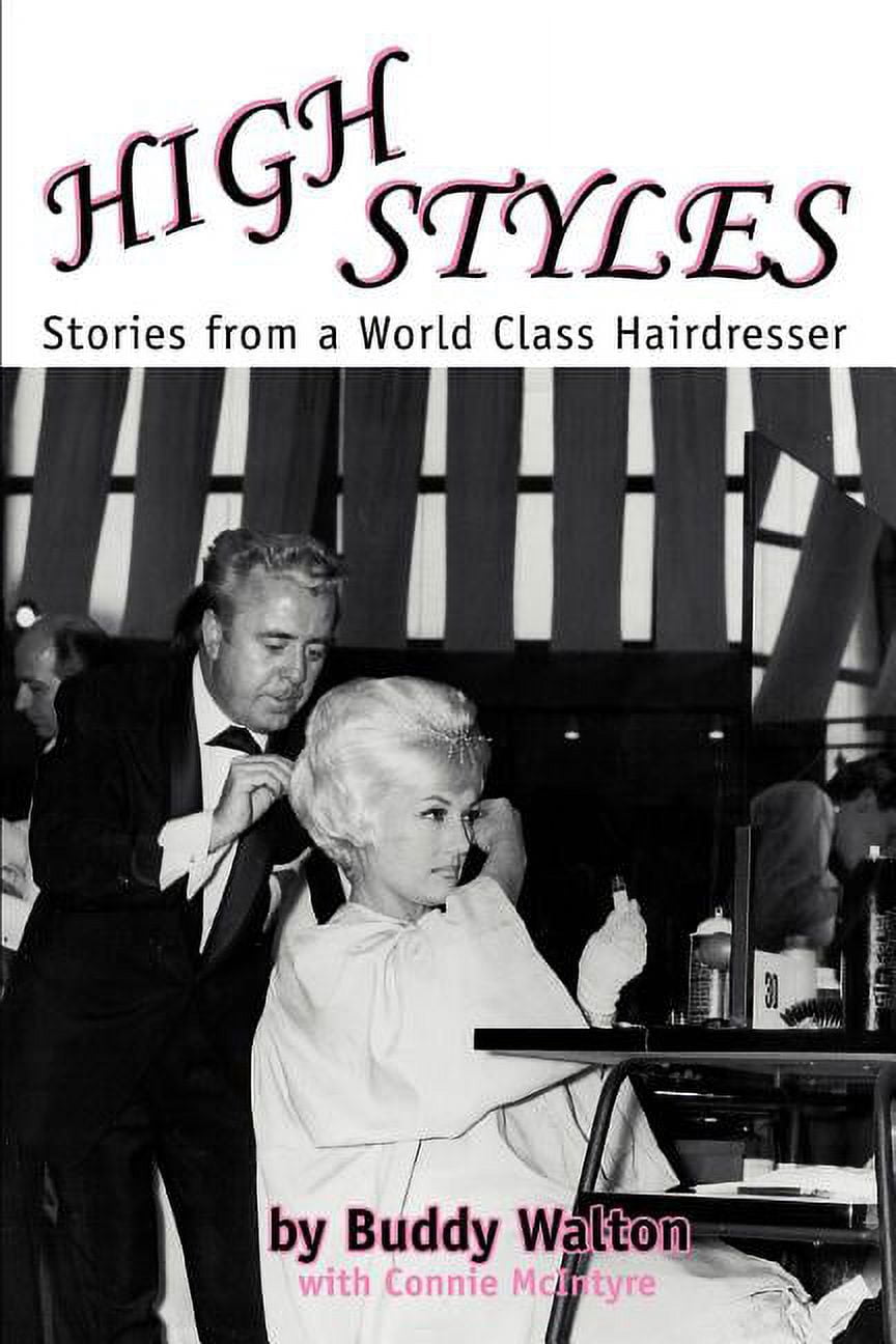 High Styles: Stories from a World Class Hairdresser (Paperback ...