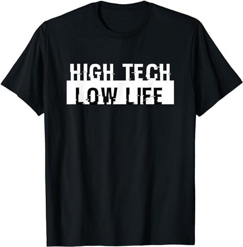 High Tech Low Life Cool Cyberpunk Dystopian Futuristic SciFi T-Shirt ...