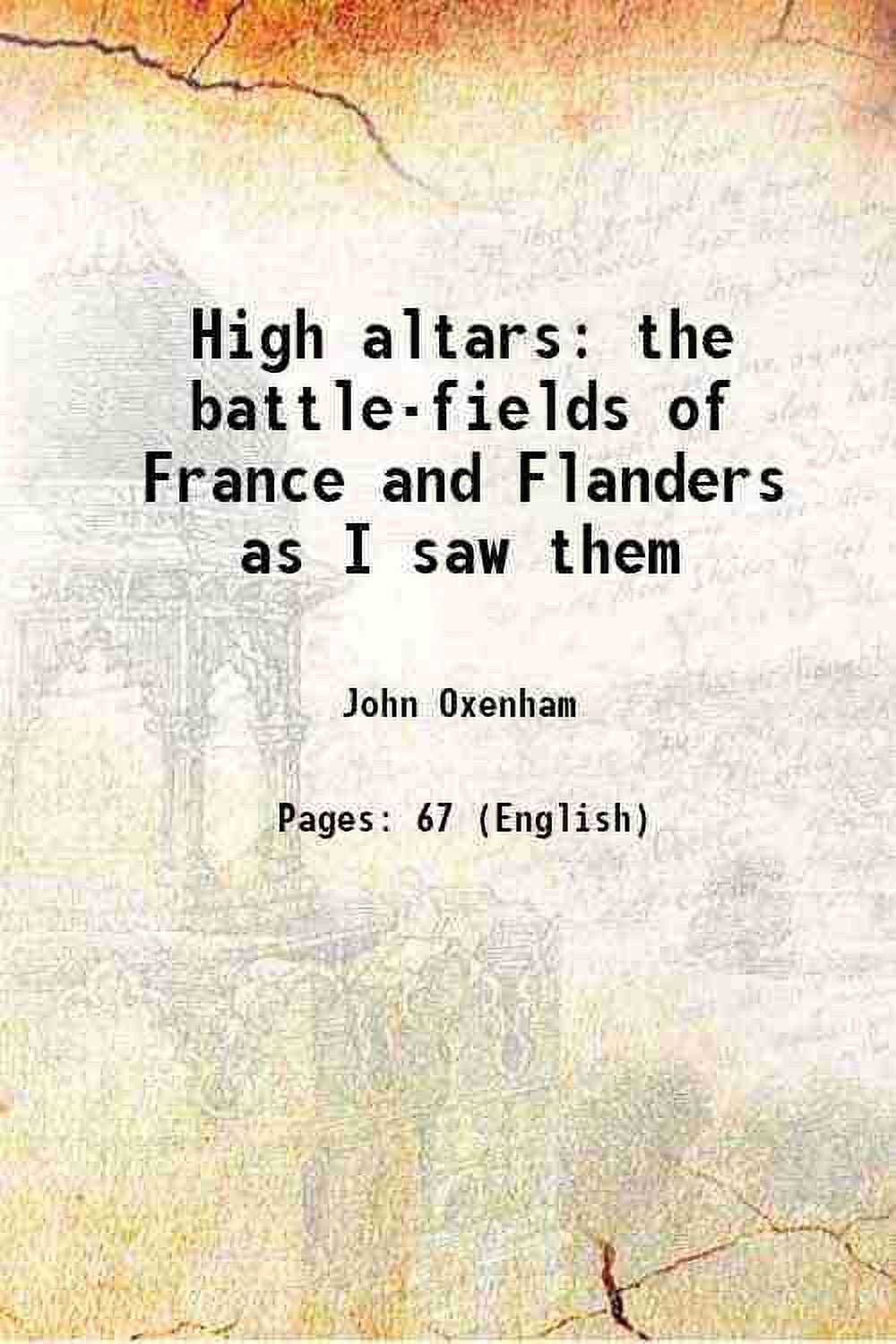 High altars the battle-fields of France and Flanders as I saw them 1918 ...