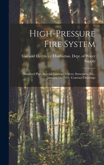 High-pressure Fire System: Standard Pipe, Special Castings, Valves ...