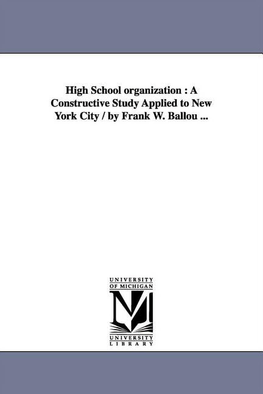 High school organization : a constructive study applied to New York ...