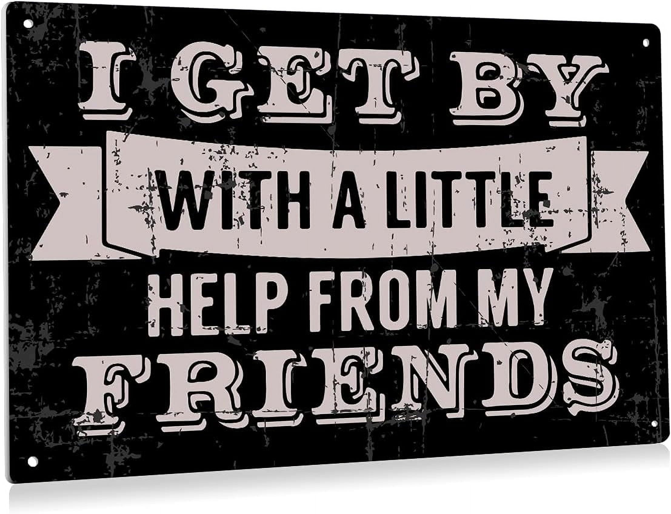 Highcool Get by with Little Help from My Friends Metal Sign Wall Decor ...