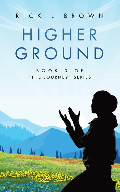 Higher Ground: Book 3 of "The Journey" Series, (Paperback) - Walmart.com