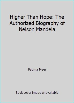 Pre-Owned Higher Than Hope: The Authorized Biography of Nelson Mandela ...