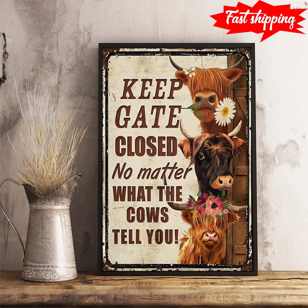 Highland Cattle Keep Gate Closed No Matter What The Cows Tell You 16 x ...