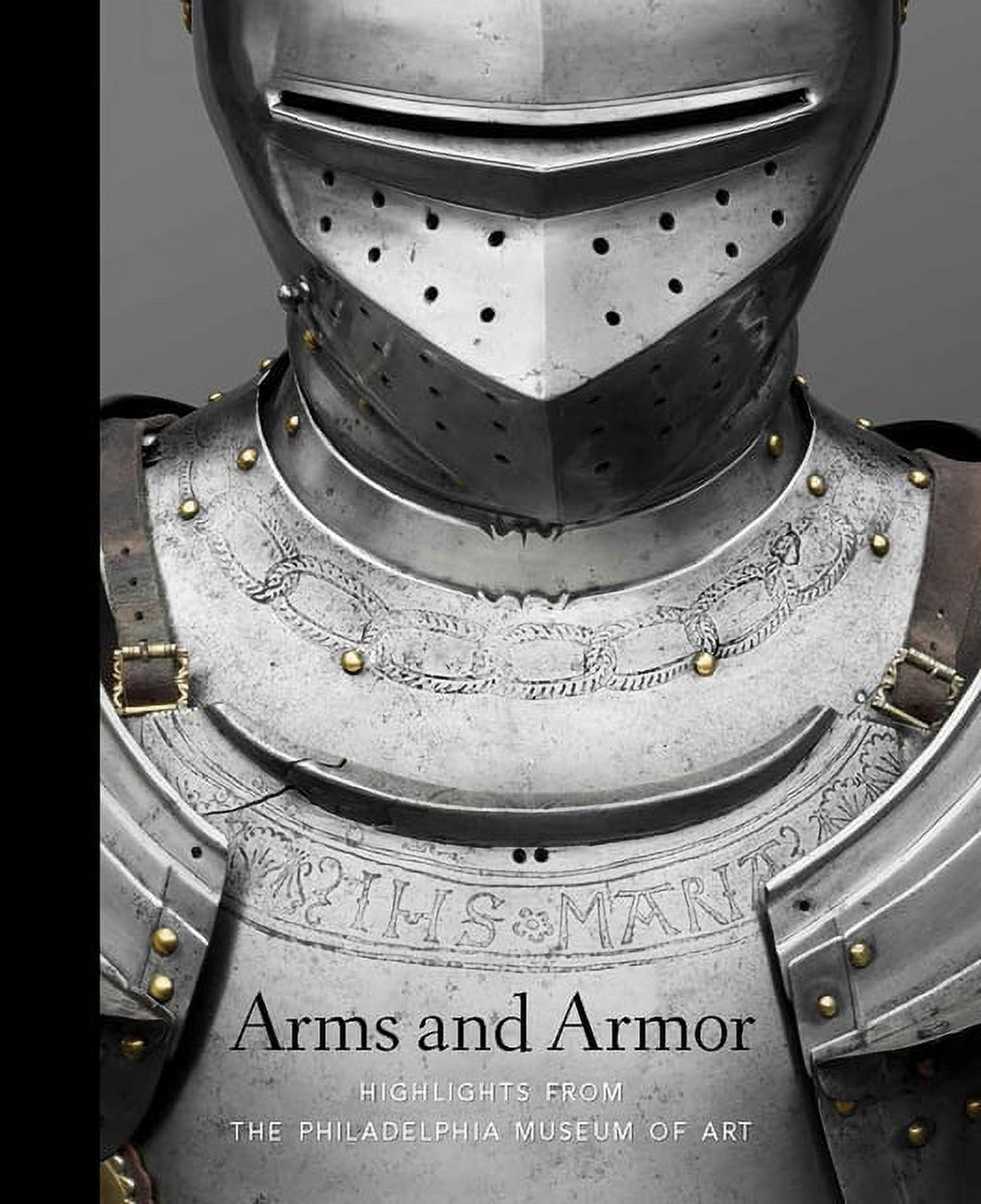 Highlights from the Philadelphia Museum Arms and Armor: Highlights from ...