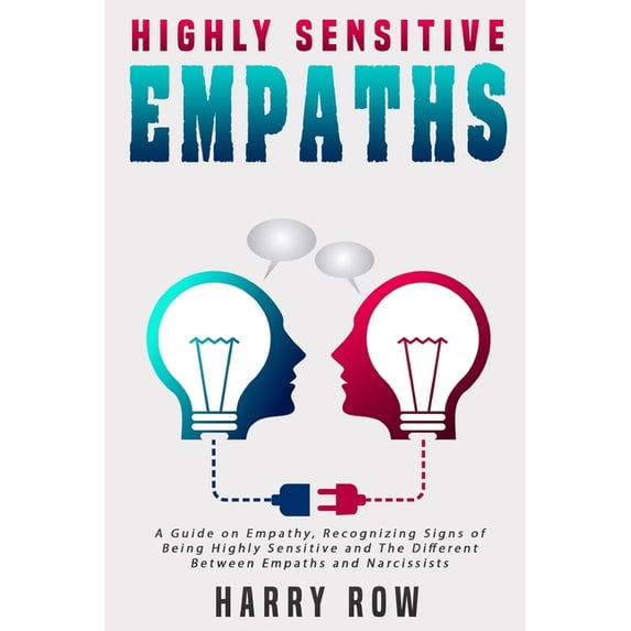 Highly Sensitive Empaths: A Guide on Empathy, Recognizing Signs of ...