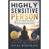 Highly Sensitive Person: How to Silence Self-Doubt and Build Lasting ...