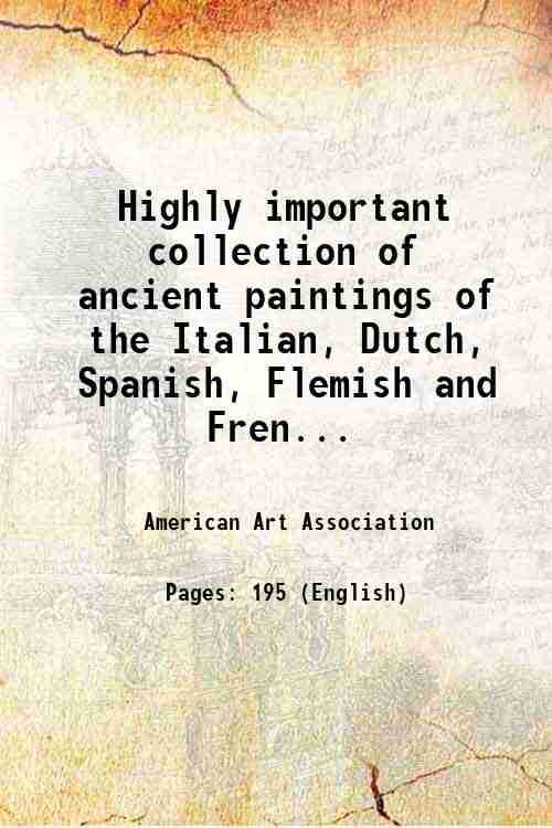 Highly important collection of ancient paintings of the Italian, Dutch ...