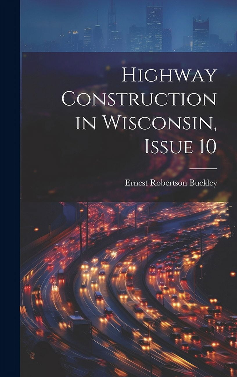 Highway Construction in Wisconsin, Issue 10 (Hardcover) - Walmart.com