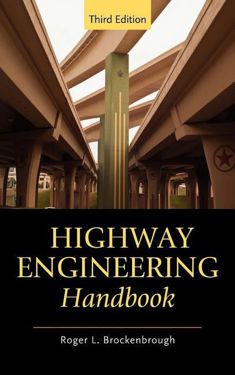 Highway Engineering Handbook: Building and Rehabilitating the ...