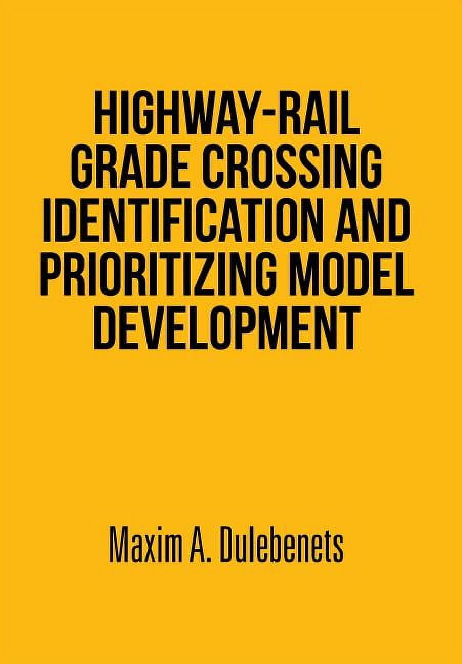 Highway-Rail Grade Crossing Identification and Prioritizing Model ...