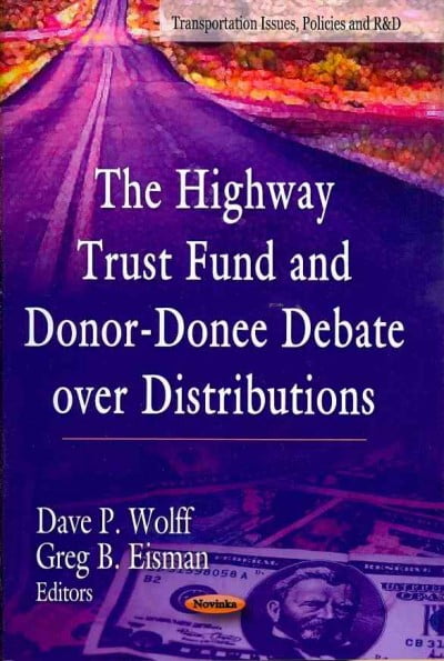 Pre-Owned Highway Trust Fund and Donor-Donee Debate over Distributions ...
