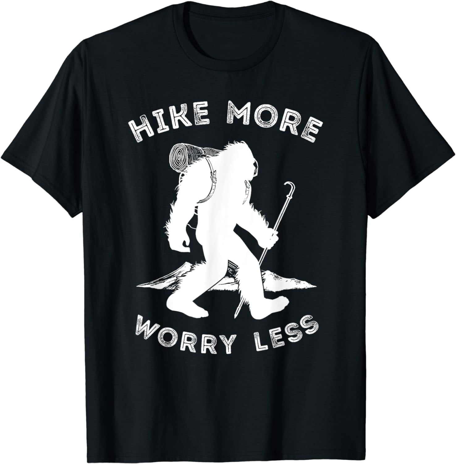 Hike More Worry Less Bigfoot T-Shirt, Sasquatch Hiking Tee - Walmart.com