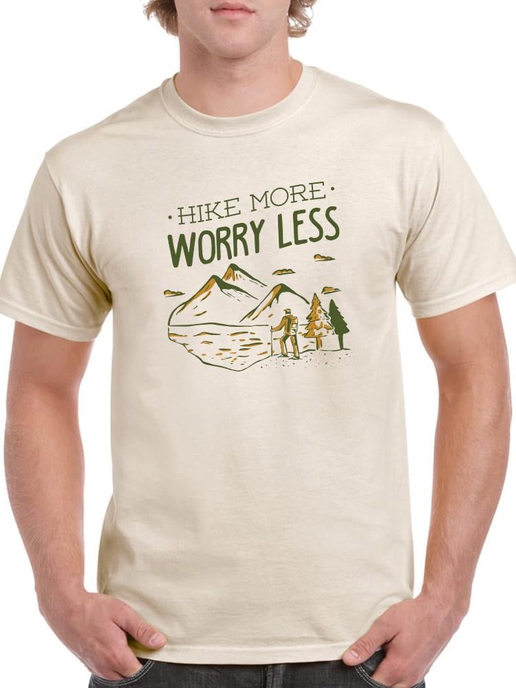 Hike More Worry Less T-Shirt Men -Smartprints Designs, Male Large ...