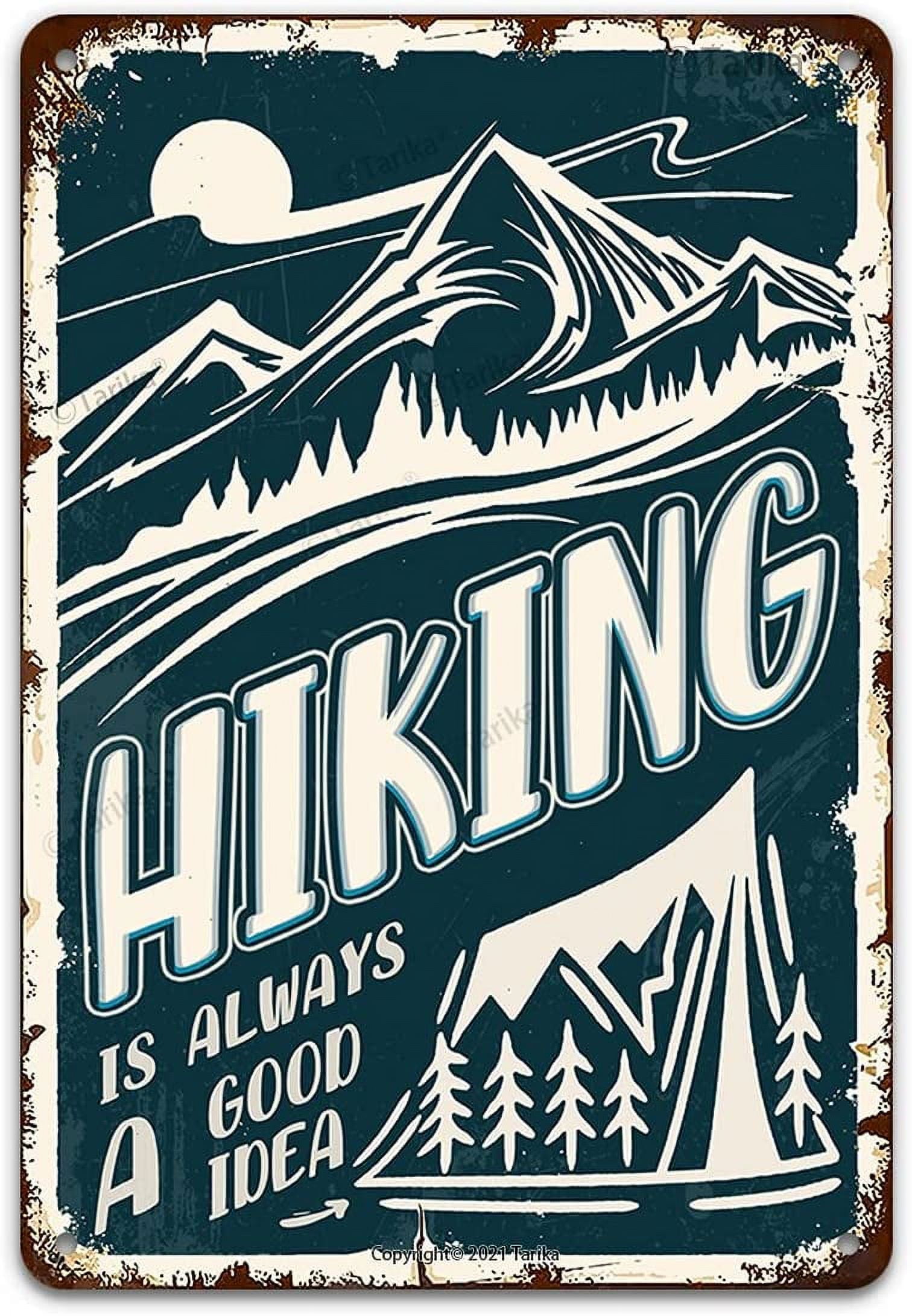Hiking is Always A Good Idea Signs- Exquisite Wall Art Decor ...
