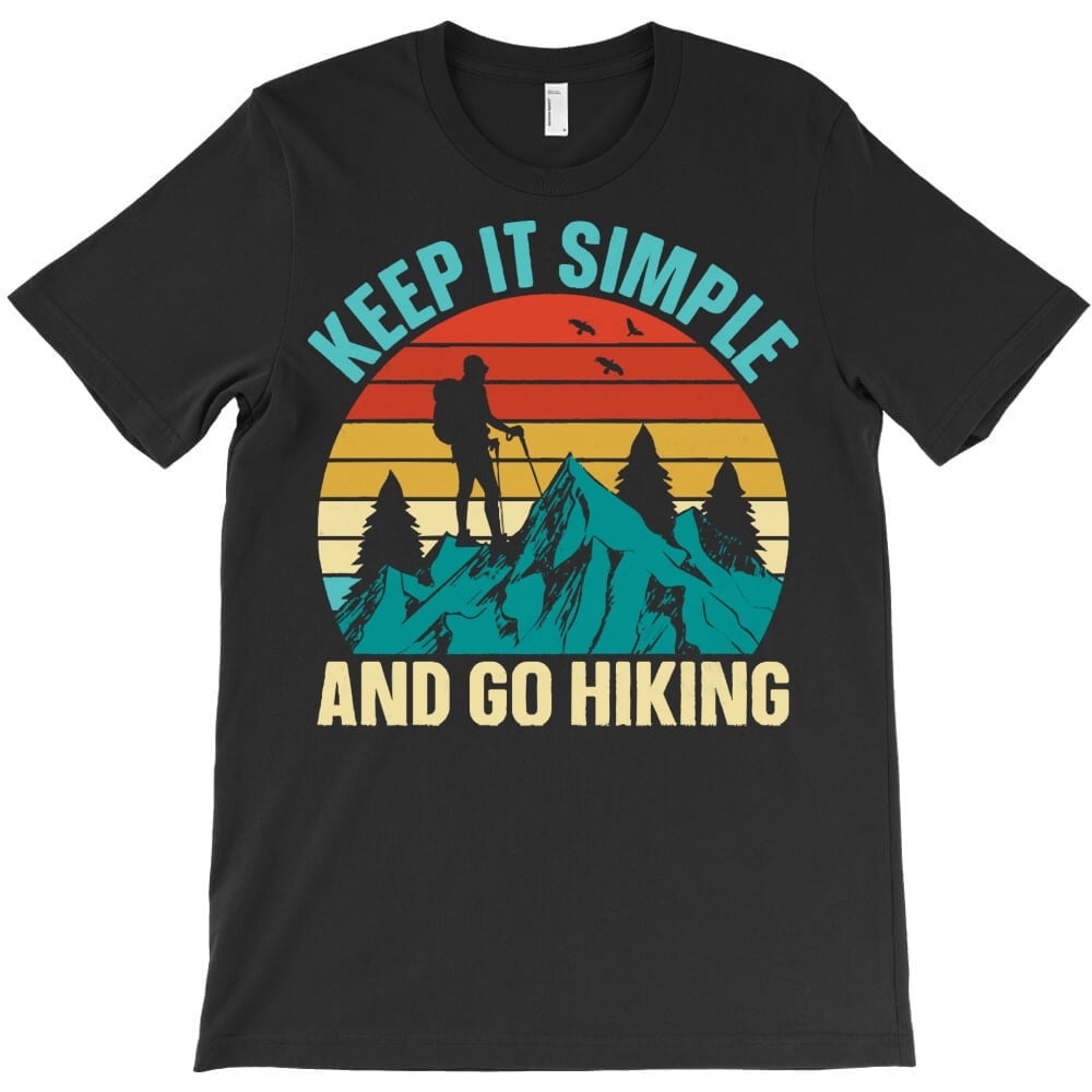 Hiking Gifts Keep It Simple And Go Hiking Retro Mountains H20383 T ...
