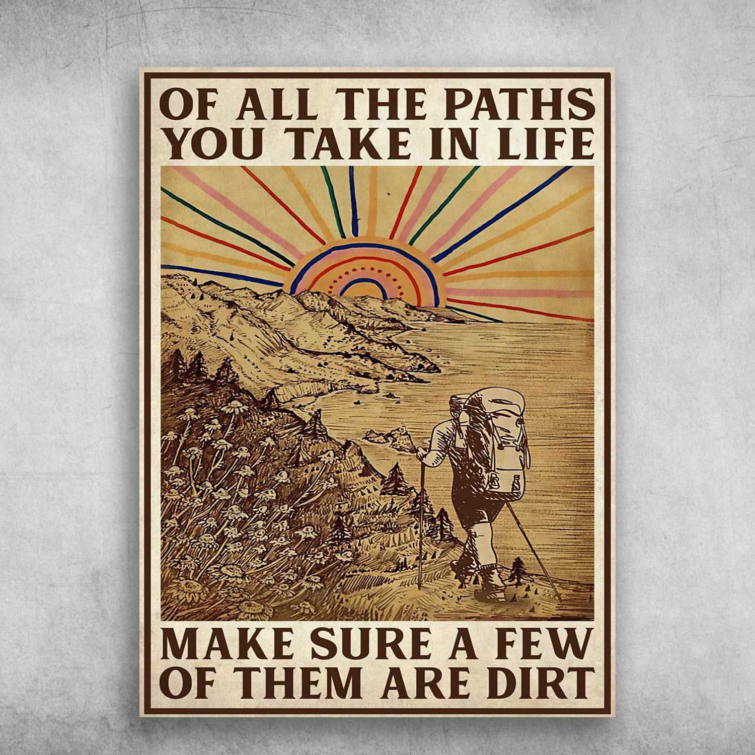 Hiking Man, Hiking Poster - Of All The Paths, You Take In Life, Make ...
