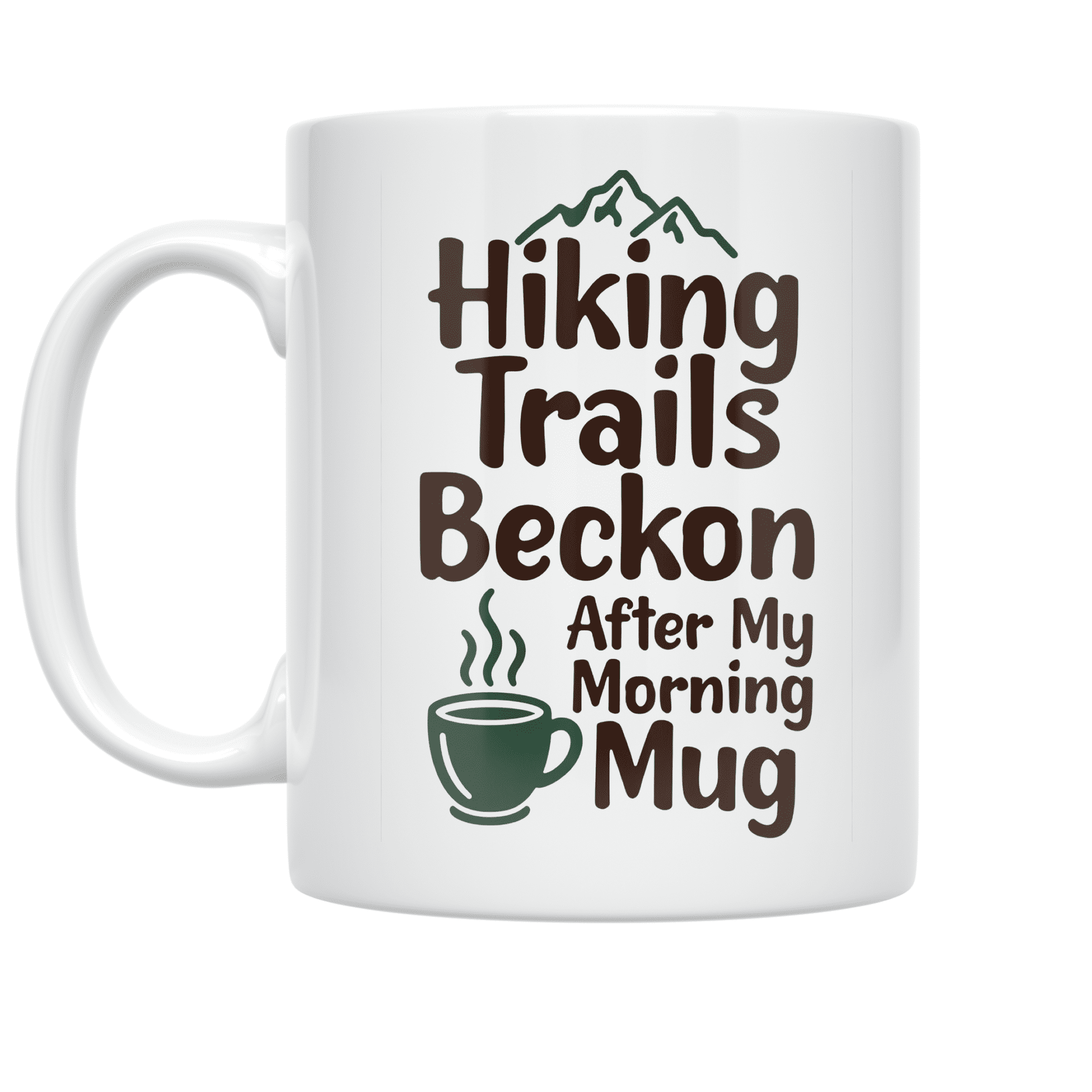 Hiking Trails Beckon After My Morning Mug - Nature Lover - 11 oz ...