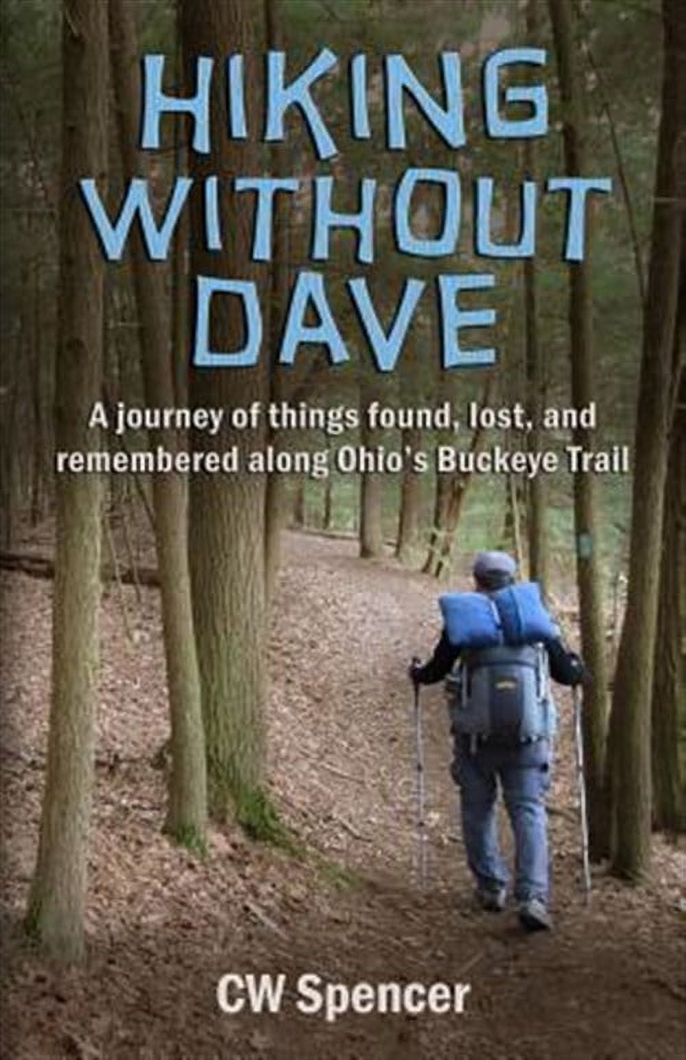Hiking Without Dave: A Journey of Things Found, Lost, and Remembered ...