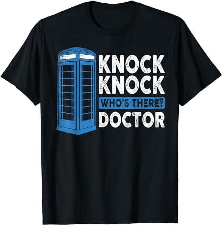 Hilarious Humor Knock Knock Doctor Funny Knock Who's There T-Shirt ...